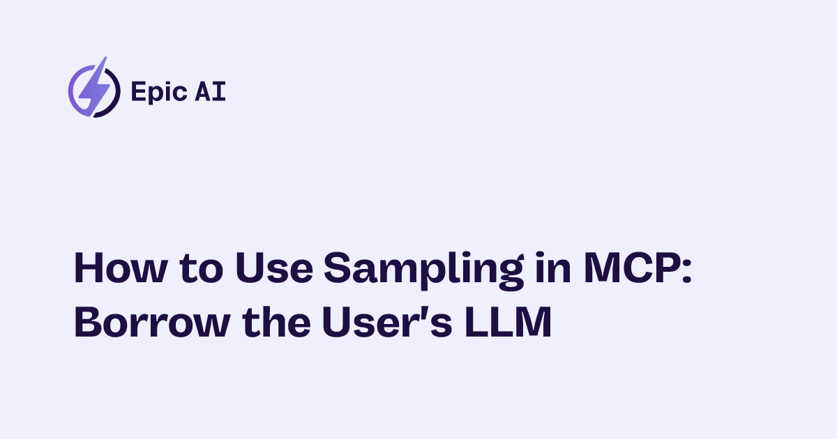 How to Use Sampling in MCP: Borrow the User's LLM